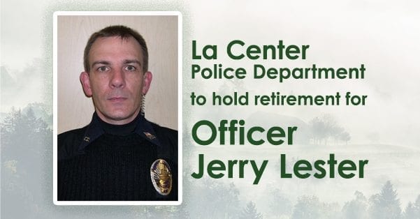 La Center Police department to hold retirement gathering for Officer ...