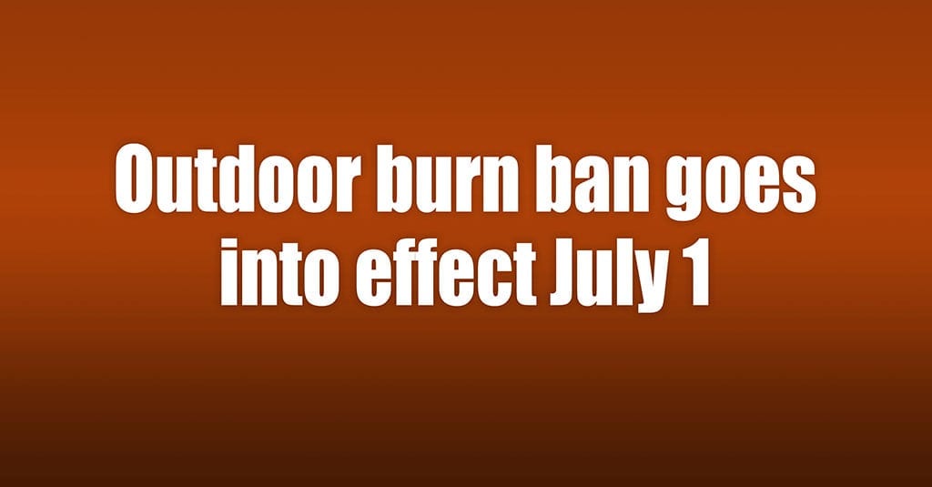 Outdoor burn ban goes into effect July 1 - ClarkCountyToday.com