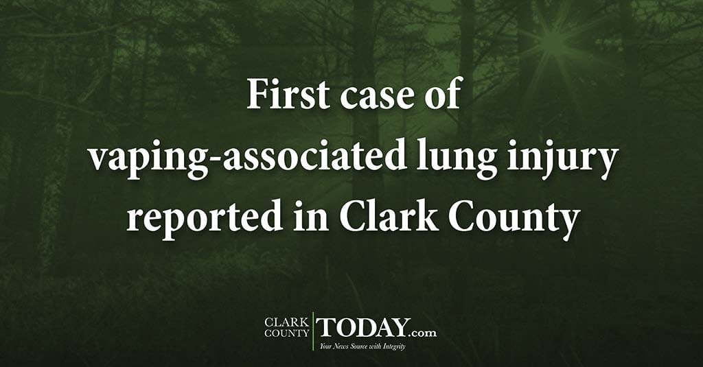 First case of vaping-associated lung injury reported in Clark County ...