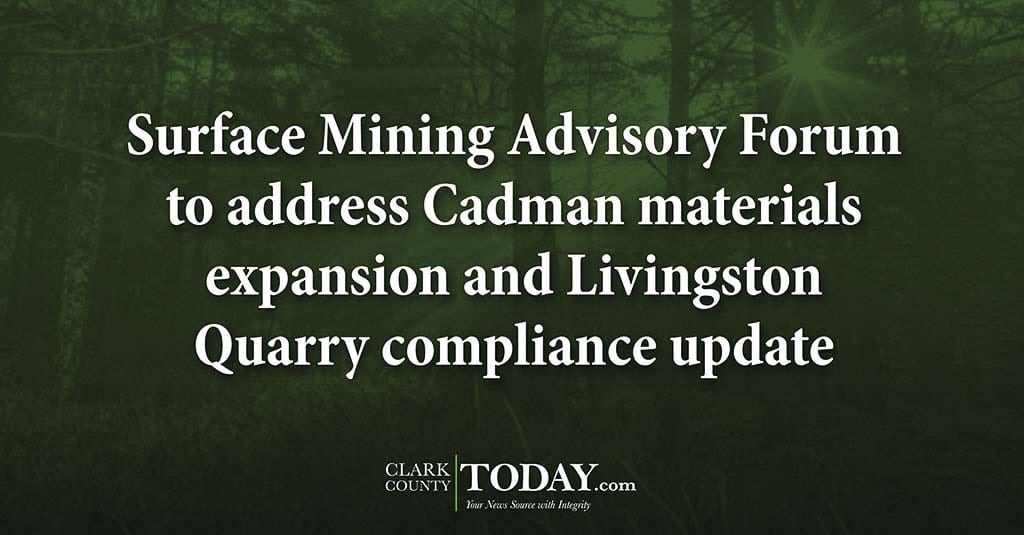 Surface Mining Advisory Forum to address Cadman materials expansion and ...
