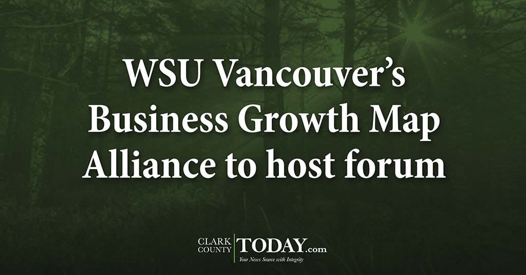 WSU Vancouver’s Business Growth Map Alliance to host forum ...