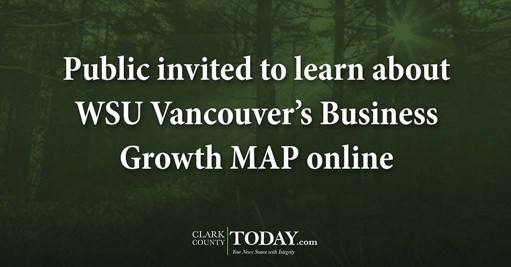 Public invited to learn about WSU Vancouver’s Business Growth MAP ...